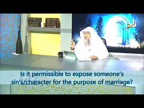 Is it permissible to expose someone’s sins/ character for the purpose of marriage? – Assim Al ...